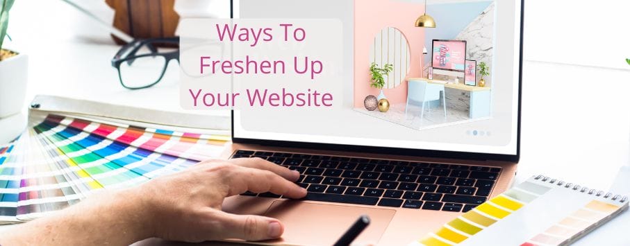 Website Update - 5 Ways To Refresh Your Site | 1st on the List